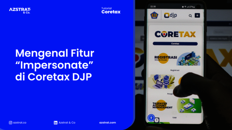 Mengenal Fitur “Impersonate” di Coretax DJP - INSIGHT by Azstrat